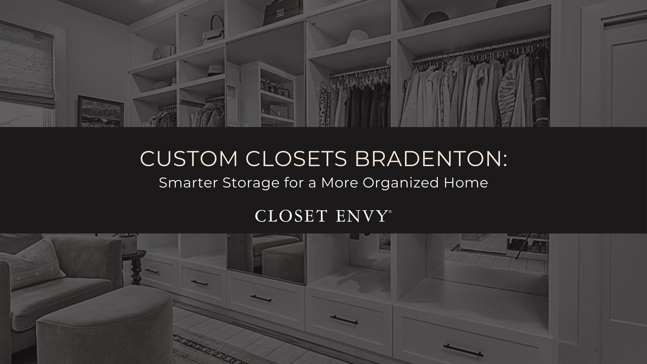 Custom Closets Bradenton: Smarter Storage for a More Organized Home ...