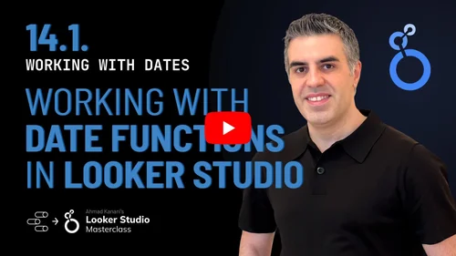 The Date Functions — Looker Studio Masterclass