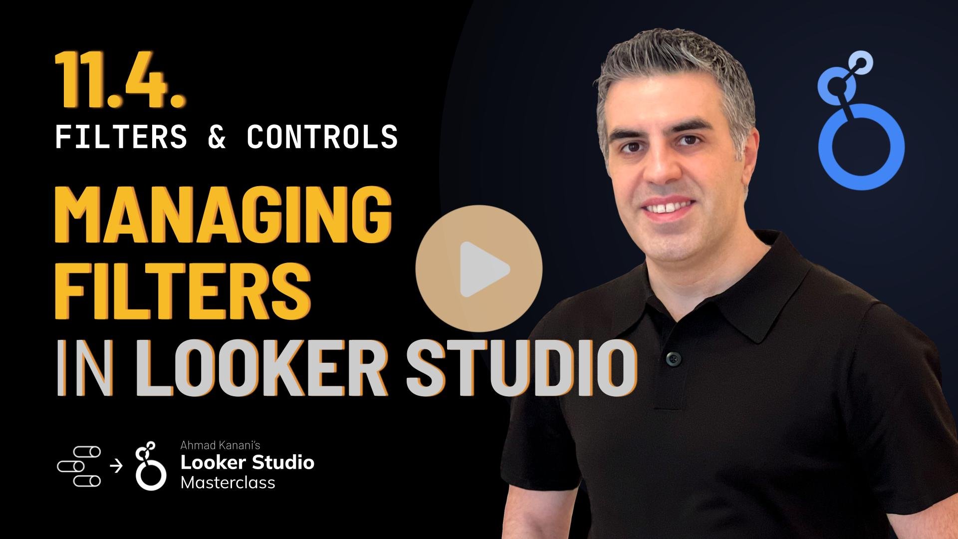 Managing Filters — Looker Studio Masterclass
