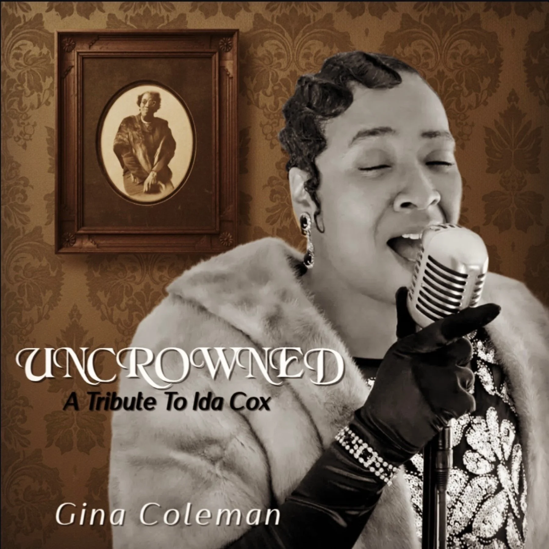 Uncrowned: A Tribute To Ida Cox (CD Pre-Sale) — GinaColemanMusic