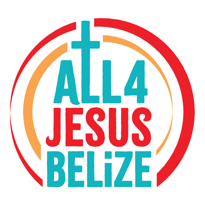 All 4 Jesus Belize — All 4 Jesus Belize