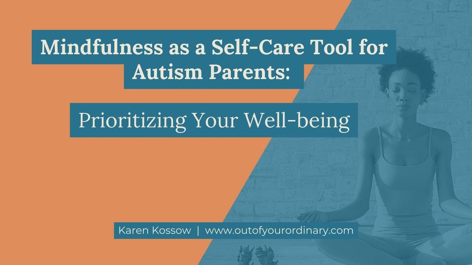 Mindfulness for Autism Parents: A Daily Self-Care Tool to Support Your ...