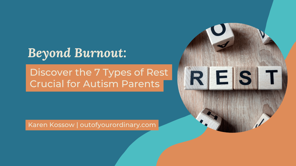 7 Types of Rest Every Autism Parent Needs to Avoid Burnout and Restore ...