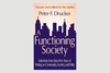 Why Peter Drucker’s A Functioning Society Matters Now — Showcasing the ...