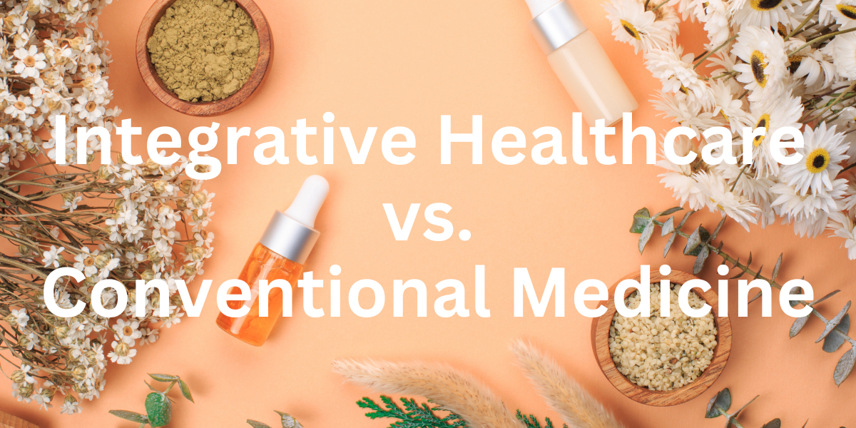 Why Choose Integrative Healthcare vs. Conventional Medicine? — Tru ...