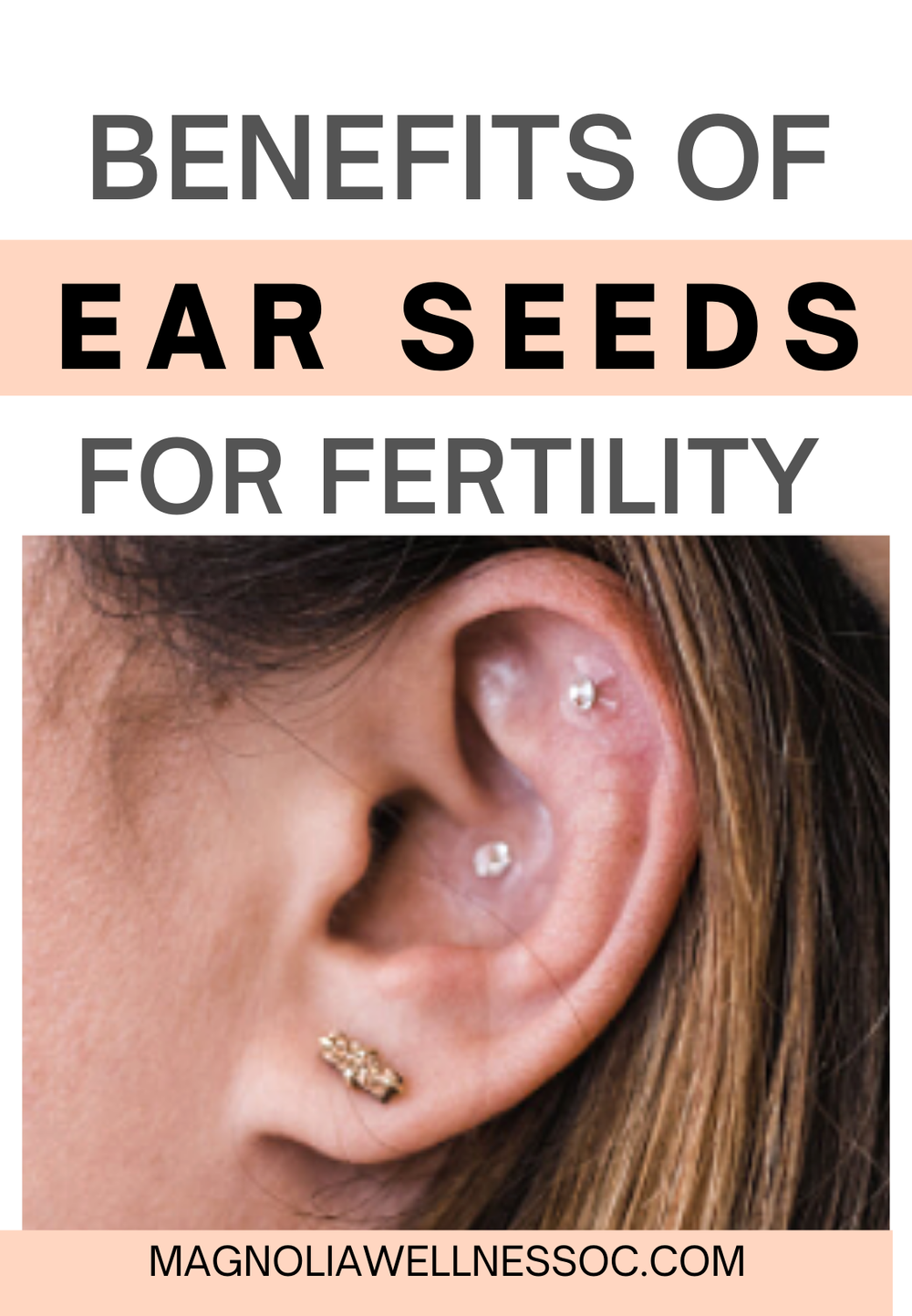 A Deep Dive Into the Benefits of Ear Seeds for Fertility — Magnolia ...