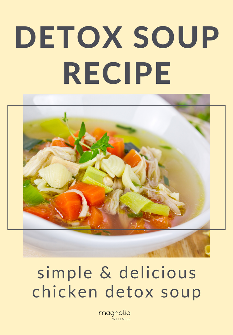 Post-Holiday Detox Soup Recipe — Magnolia Wellness