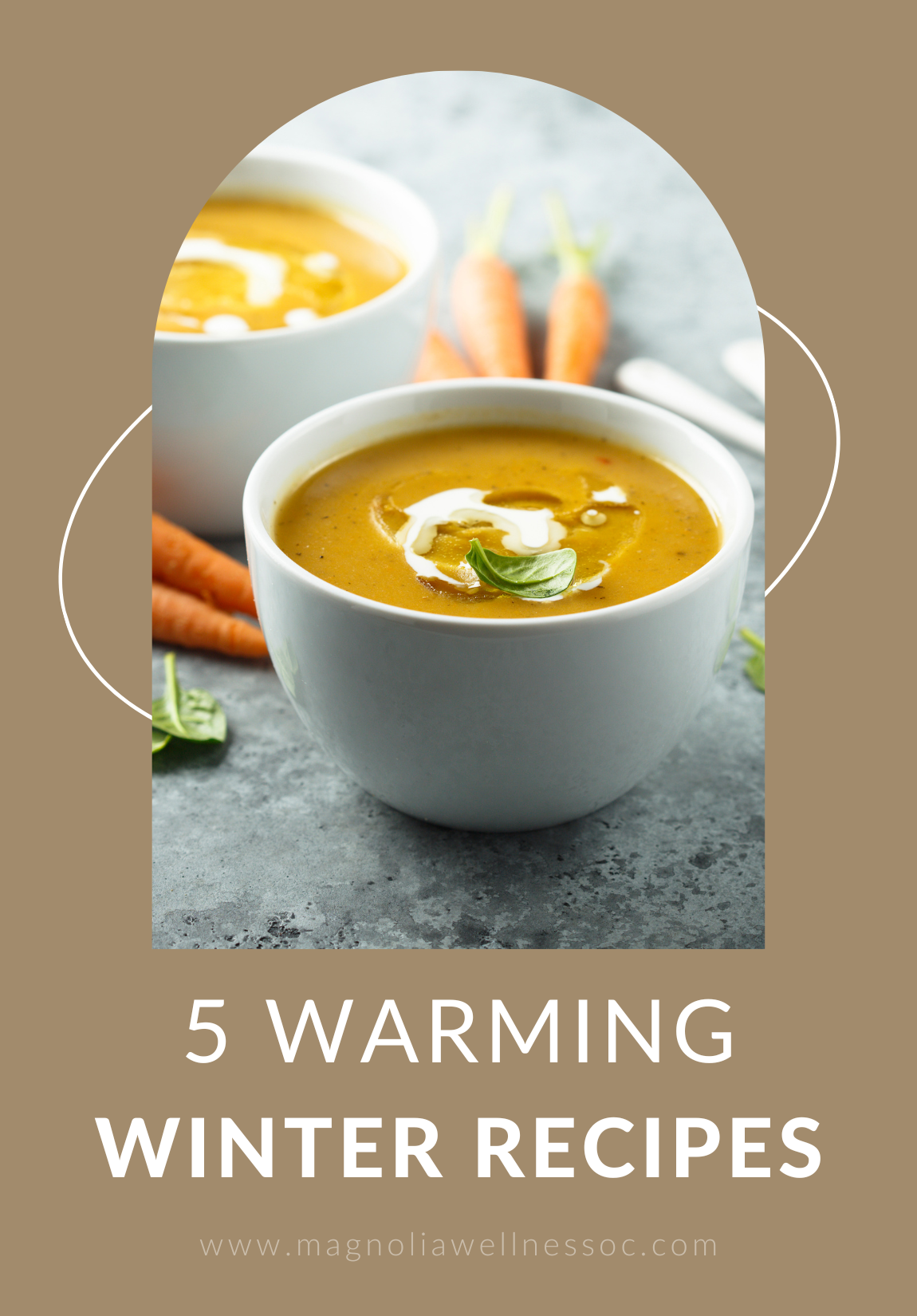 5 Warming Winter Recipes — Magnolia Wellness