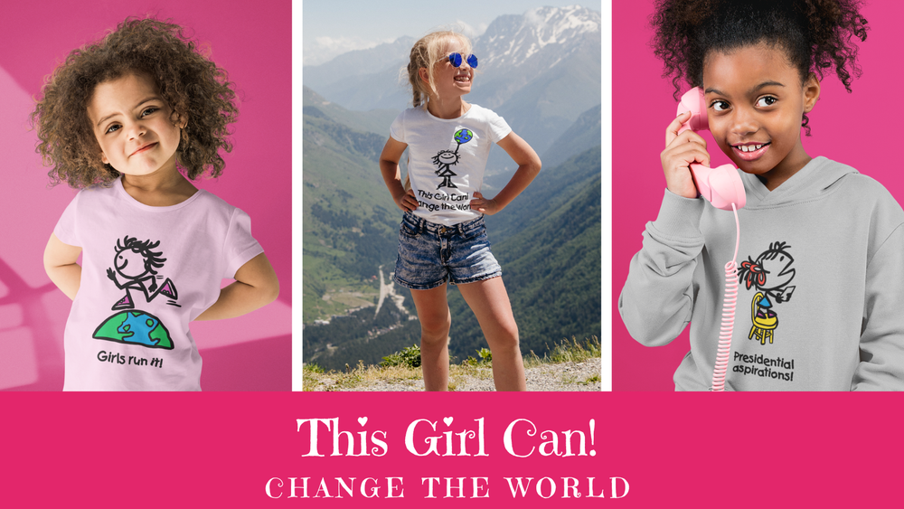 This Girl Can! Change the World