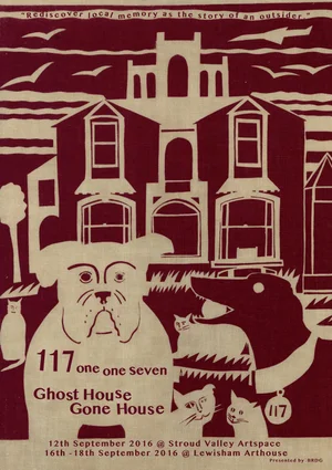 One One Seven | Ghost House Gone House — Lewisham Arthouse