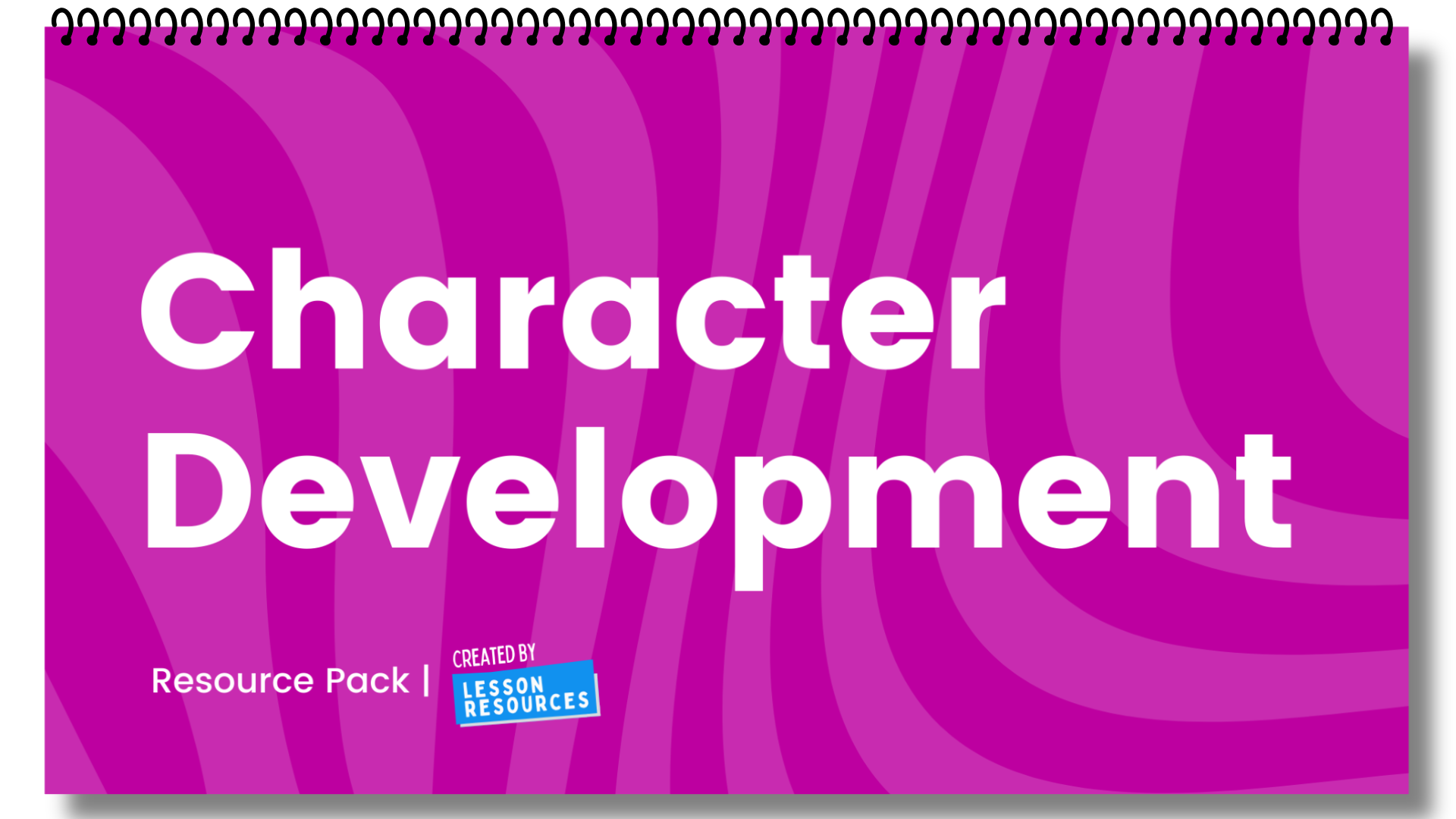 Character Development - Resource Pack — Lesson Resources