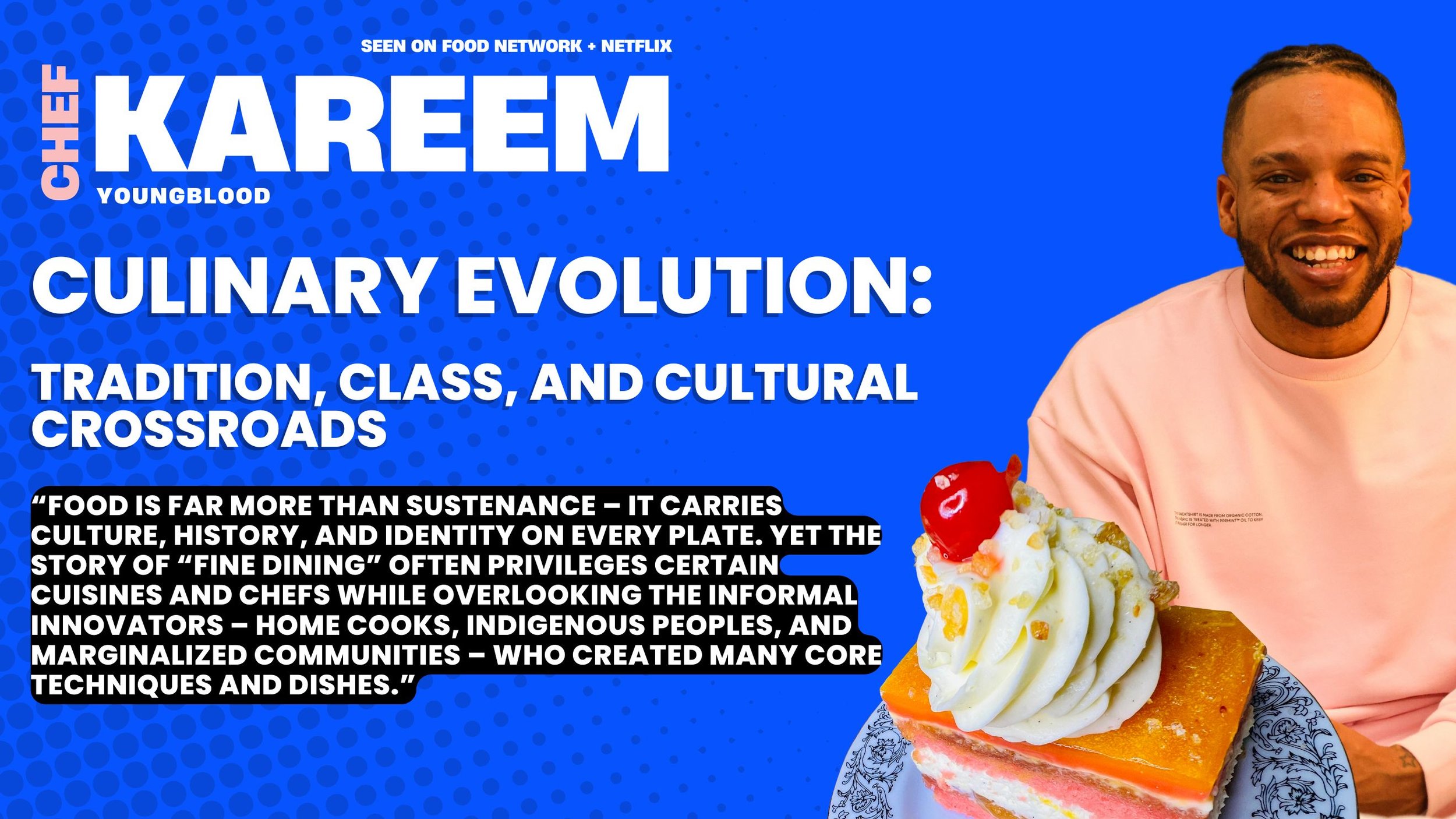 Culinary Evolution: Blending Tradition, Culture, and Class | Kareem Youngblood