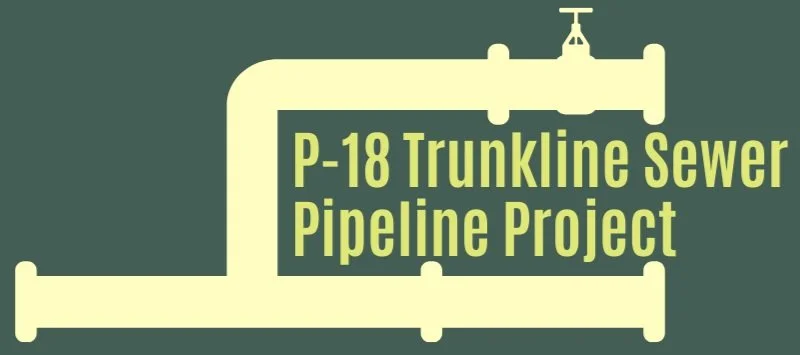 P-18 Trunkline Sewer Pipeline Project