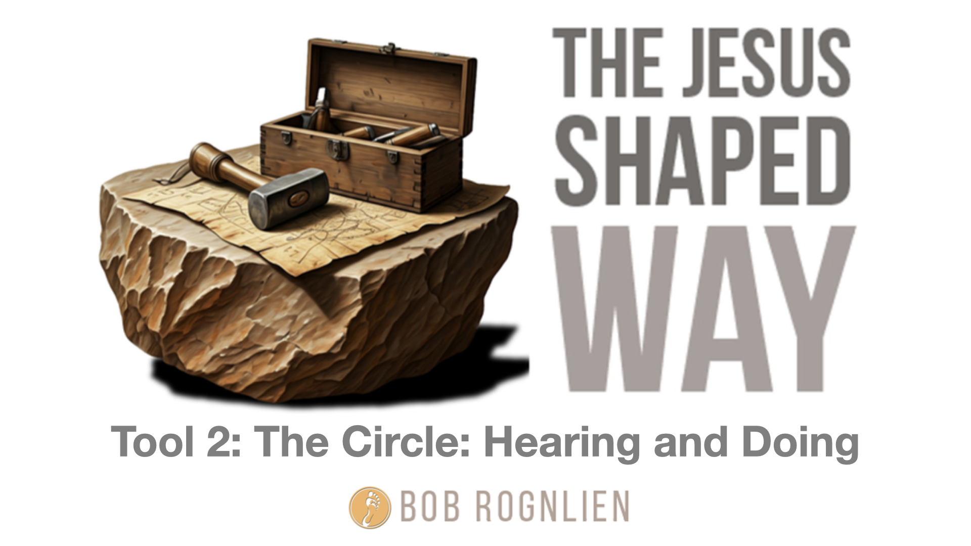 “The Circle: Hearing and Doing” — Jesus Shaped Small Groups