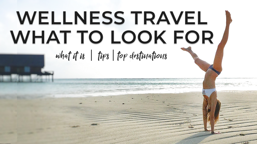 What is Wellness Travel? Tips When Planning The Perfect Retreat ...
