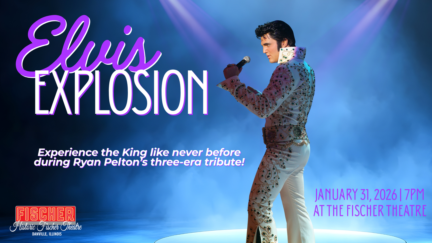 Elvis Explosion — Fischer Theatre