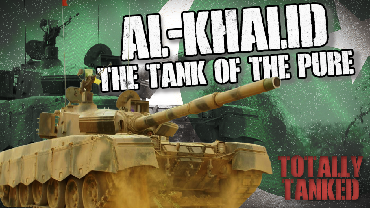 Al-Khalid - The Tank of the Pure — Totally Tanked