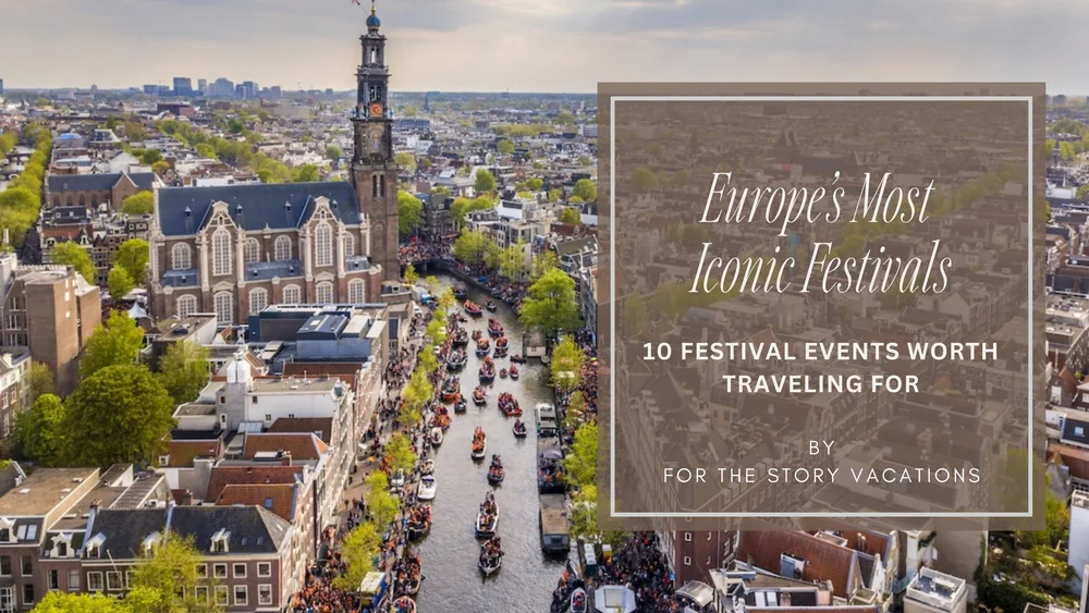 Europe’s Most Iconic Festivals: 10 Events Worth Traveling For — For the ...