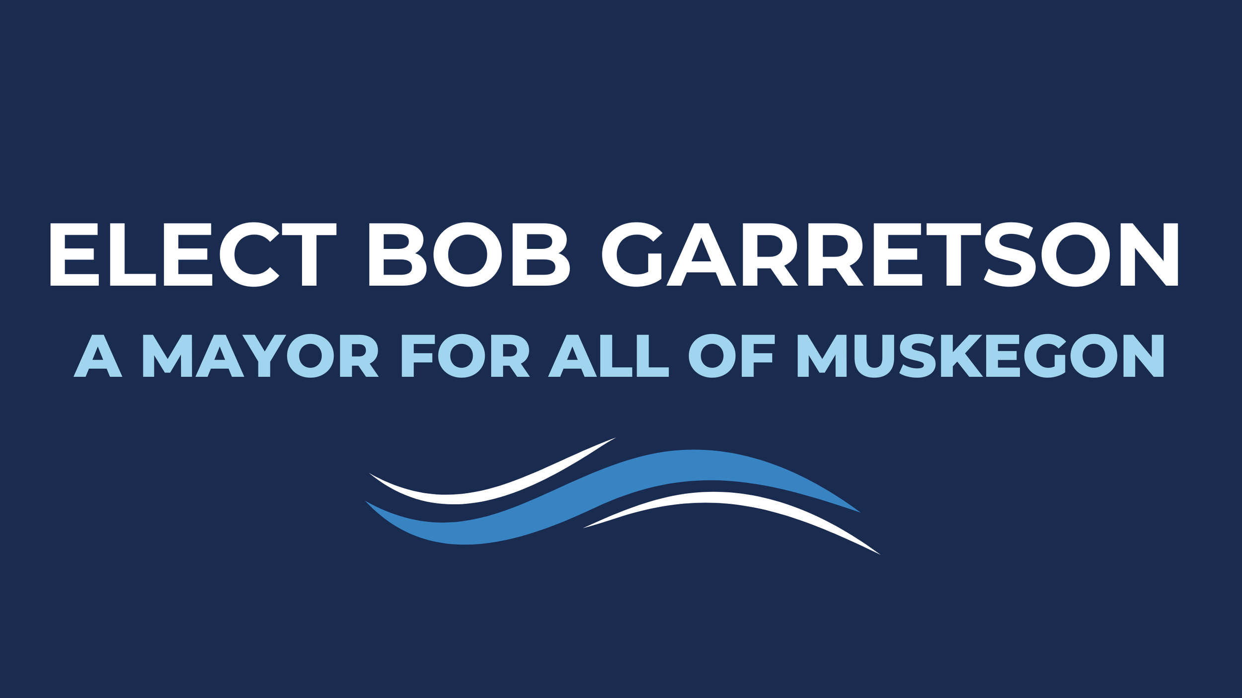 Bob Garretson for Mayor of Muskegon