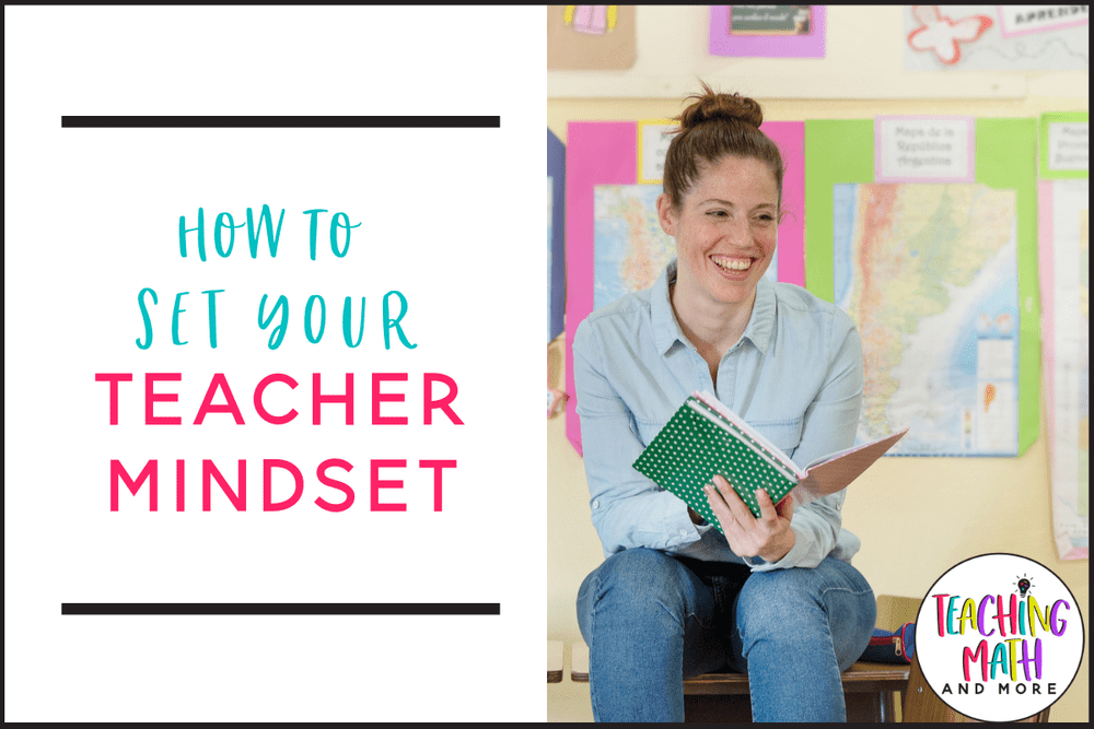 How to Set Your Teacher Mindset — Teaching Math and More
