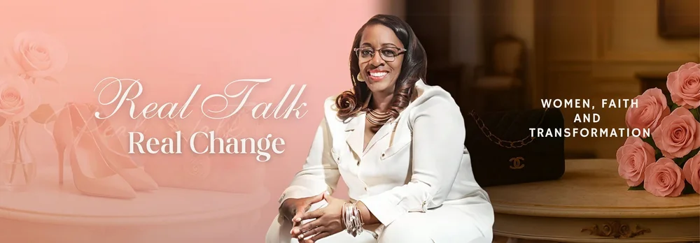 Real Talk Real Change Podcast | Real Intimate Conversation for Women