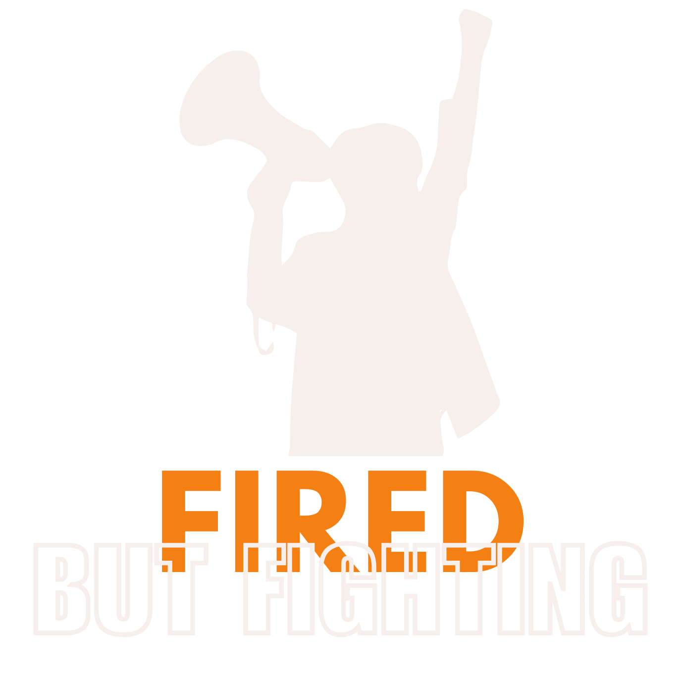 Fired But Fighting