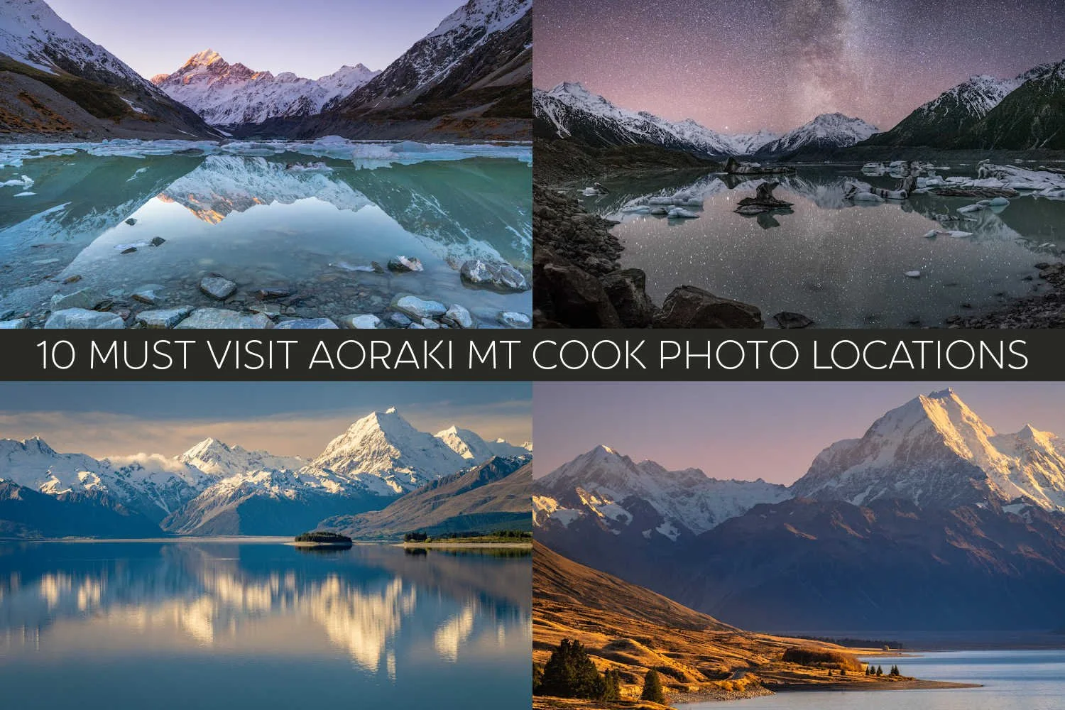 10 Must-Visit Photography Locations Aoraki Mt Cook NZ