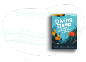 Diving Deep: Faith Among the Waves VBS Curriculum