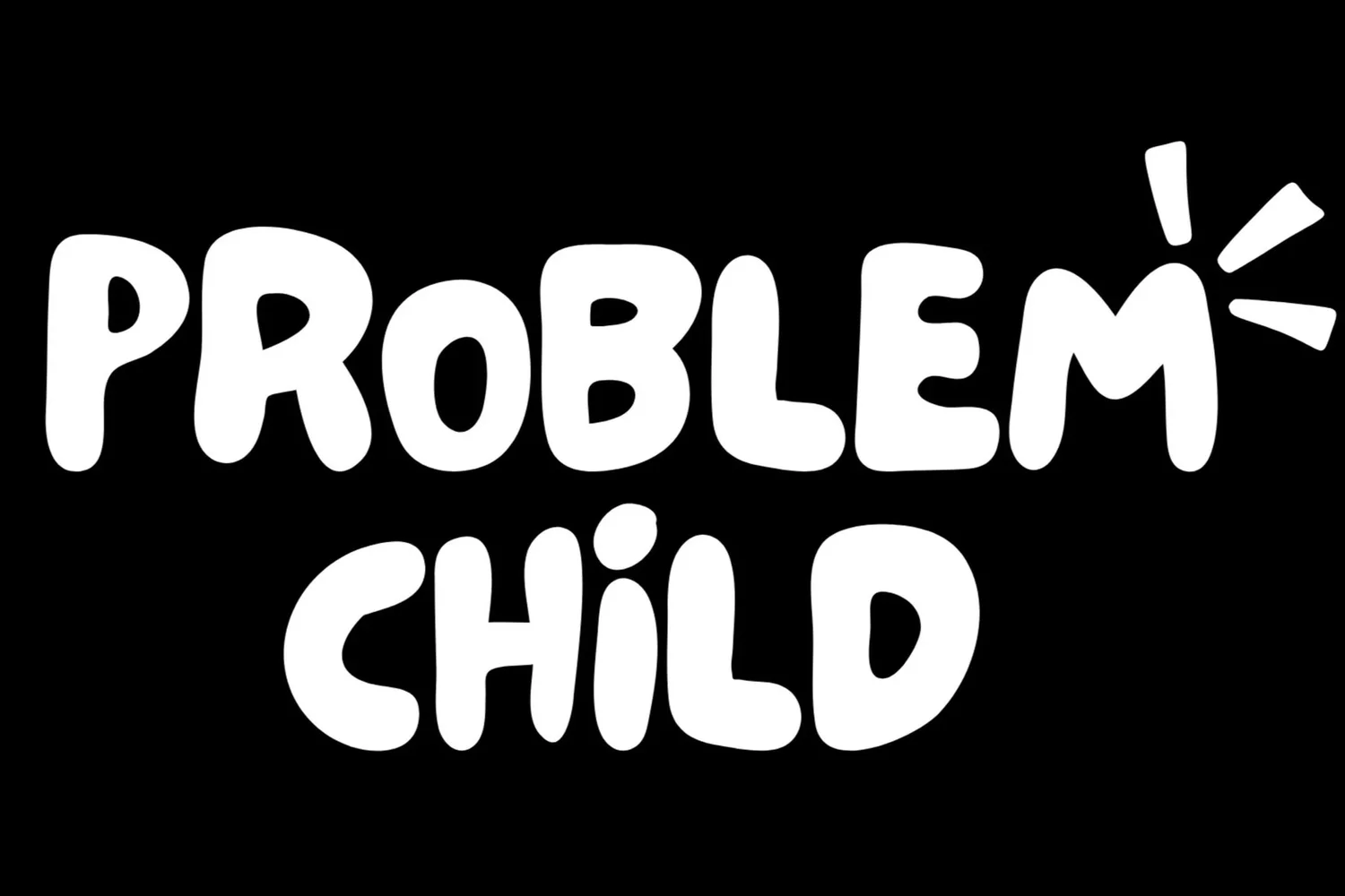 Problem Child