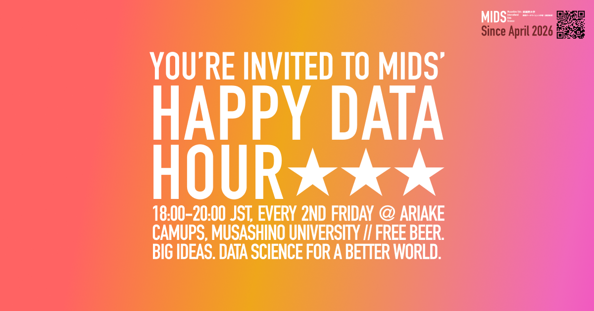 HAPPY DATA HOUR — Dari Ariake ke Dunia — Data Science | MUSASHINO