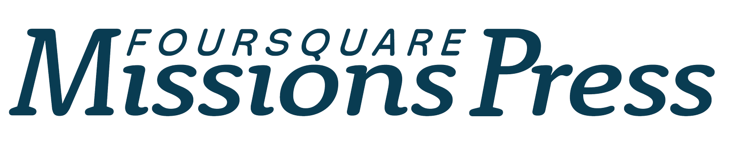 Foursquare Missions Press | Spreading The Word