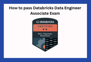 How I Passed the Databricks Certified Data Engineer Associate Exam ...
