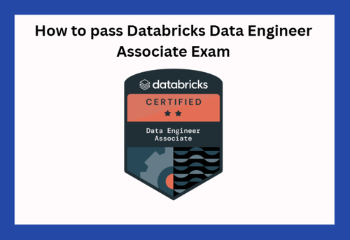How I Passed the Databricks Certified Data Engineer Associate Exam ...