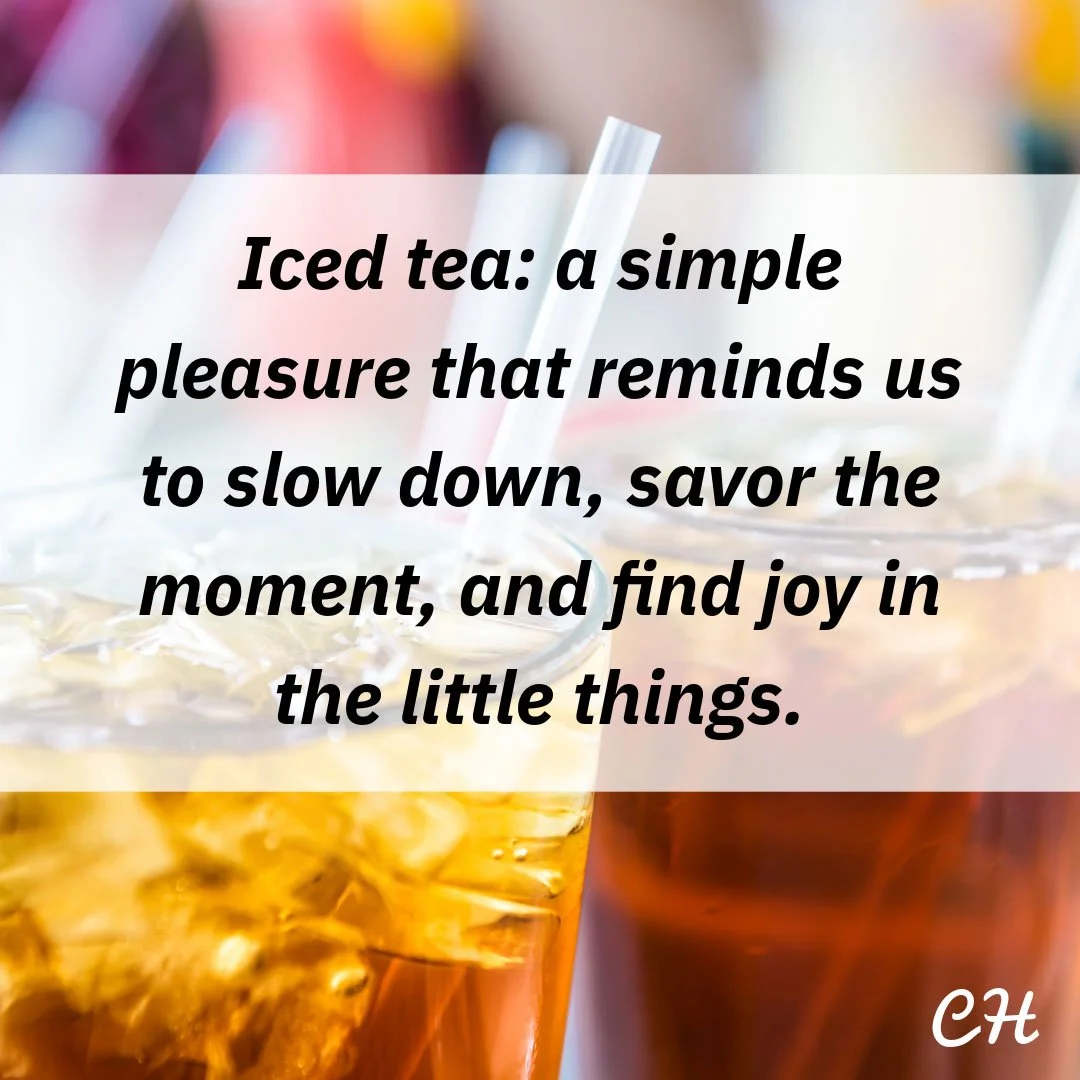 Refreshing Words: 10 Iced Tea Quotes to Brighten Your Day — Coastal Hygge