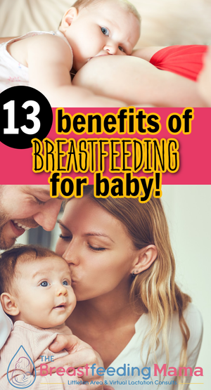 10+ Benefits of Breastfeeding for Baby — The Breastfeeding Mama