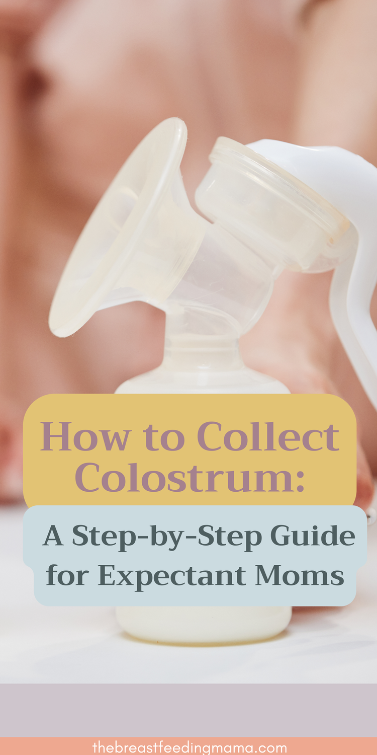 How to Collect Colostrum — The Breastfeeding Mama