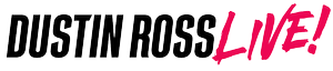 Dustin Ross Live!