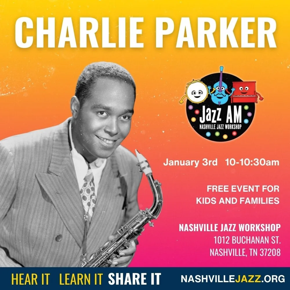 Jazz AM: Charlie Parker — Nashville Jazz Workshop