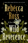 WILD REVERENCE — Rebecca Ross
