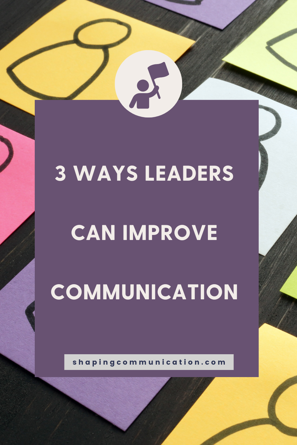 Communication Skills for Leaders — Shaping Communication