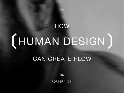 PORTER / HUMAN DESIGN - How Your Design Can Create Flow — PORTER ...