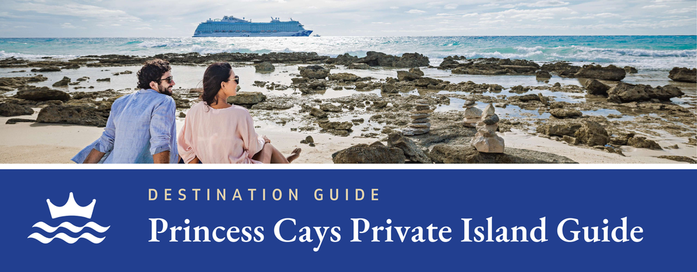 Complete Guide to Princess Cays - Map, Food Menus, Inclusions & More ...