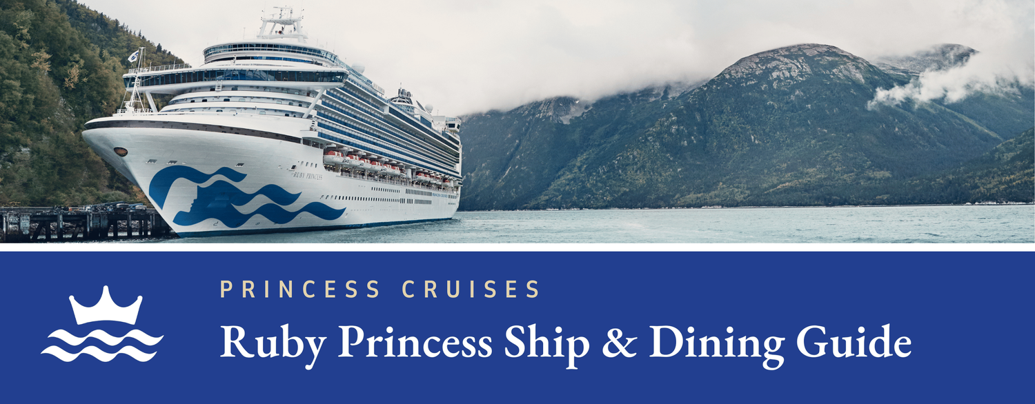 Ruby Princess Complete Restaurant Guide & PDF Menus — Princess Cruises Blog