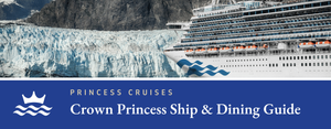 Crown Princess Complete Restaurant Guide & PDF Menus — Princess Cruises ...