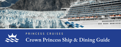 Crown Princess Complete Restaurant Guide & PDF Menus — Princess Cruises ...