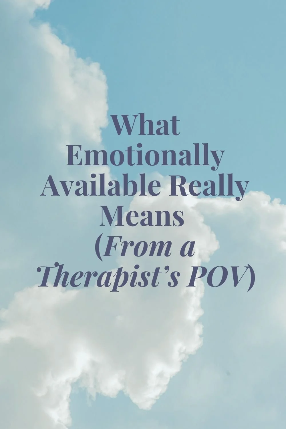 What Emotionally Available Really Means | Therapist Perspective — The ...