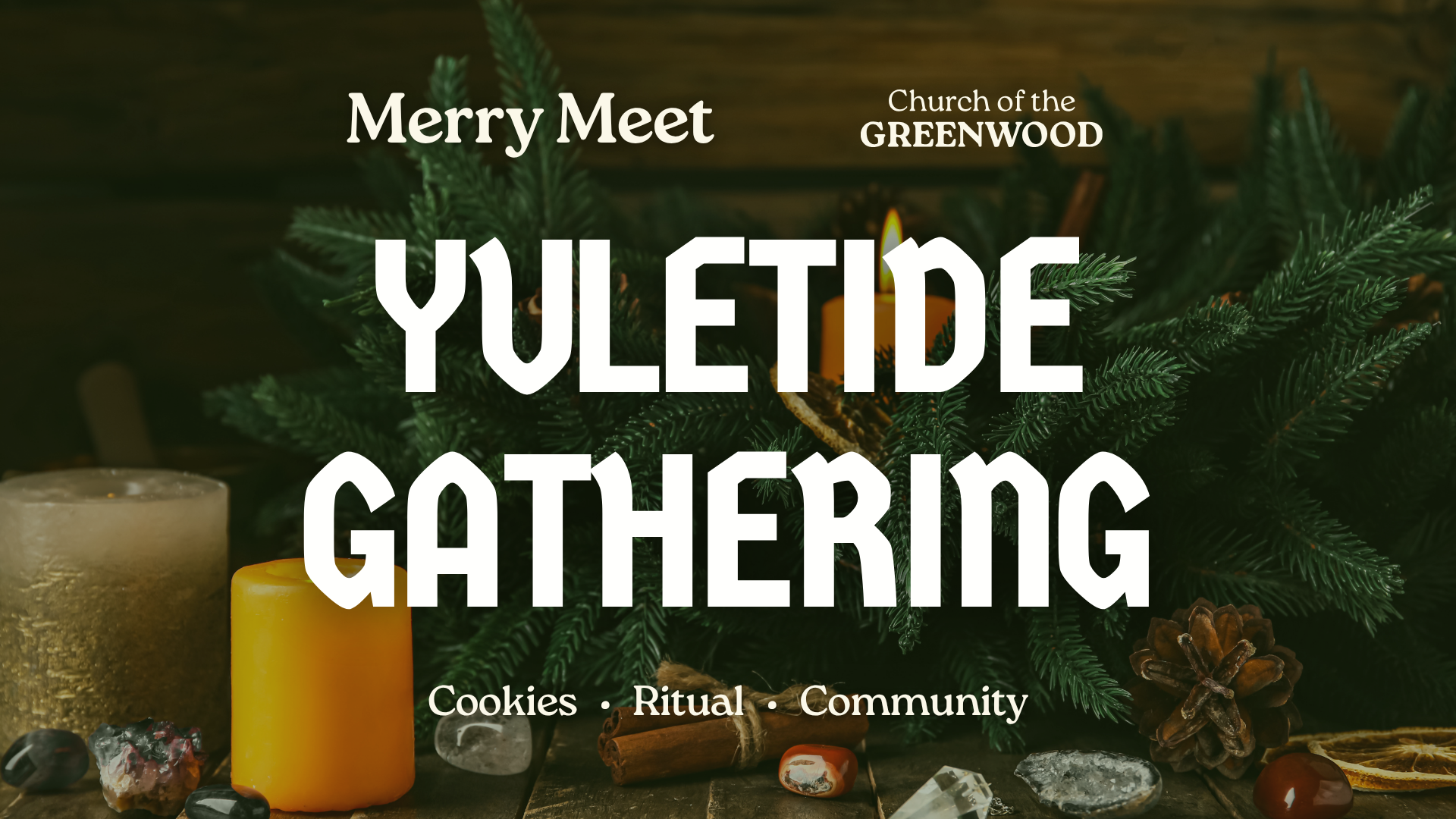 2025 Yuletide Gathering | Central Square, NY — Church of the Greenwood