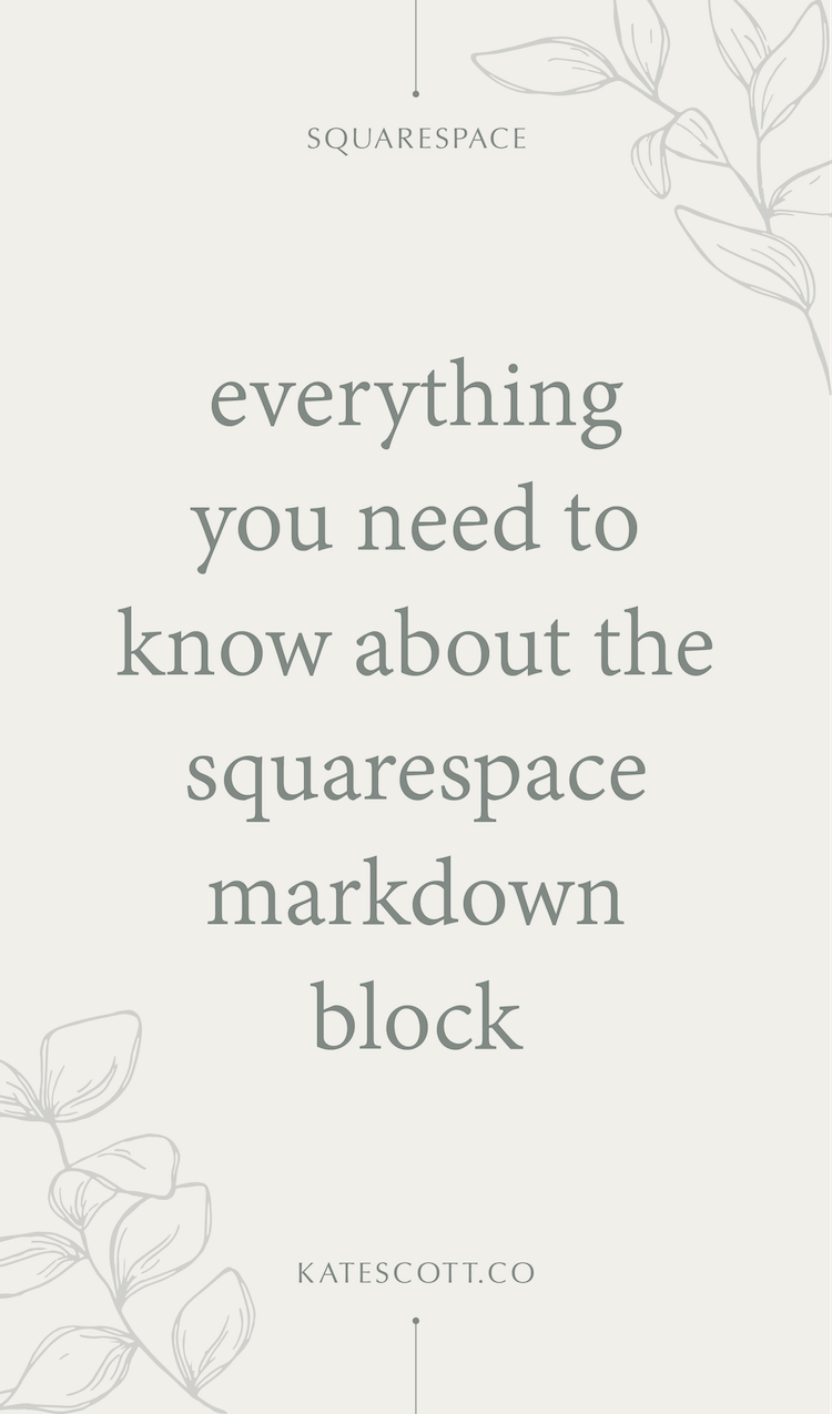 Everything You Need to Know About the Squarespace Markdown Block — Kate ...