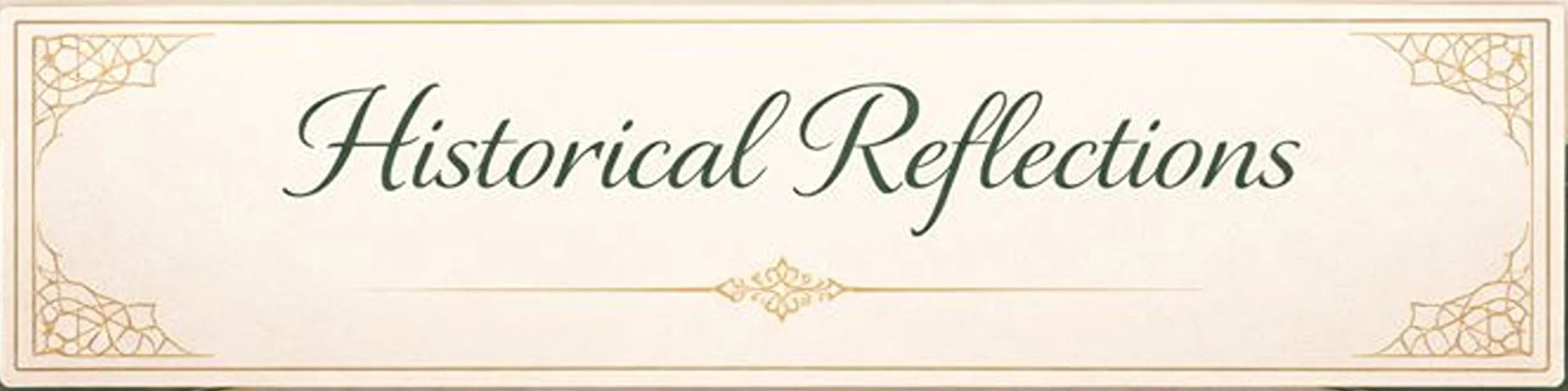 Historical Reflections — Islamic History Today