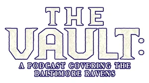 THE VAULT | A Podcast Covering The Baltimore Ravens